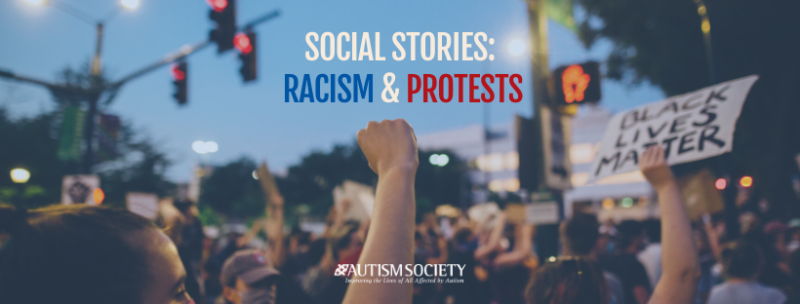 Racism & Protests: Autism Society Social Stories | Autism Society