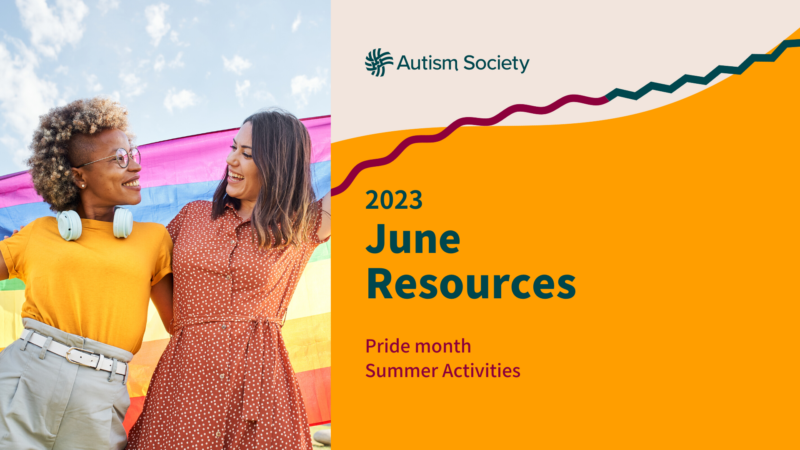 June Resources: Pride Month, Summer Activities | Autism Society