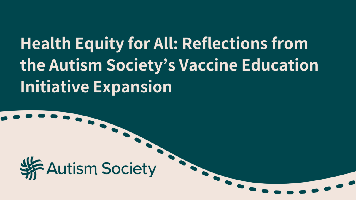 Health Equity for All: Reflections from the Autism Society’s Vaccine ...