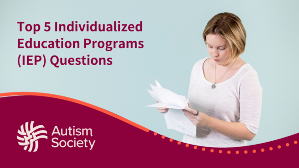 Top 5 Individualized Education Programs (IEP) Questions | Autism Society