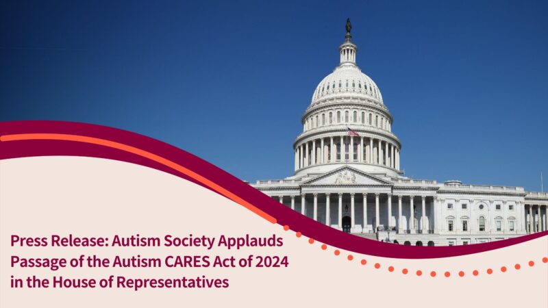 Autism Society Applauds Passage of the Autism CARES Act of 2024 in the ...