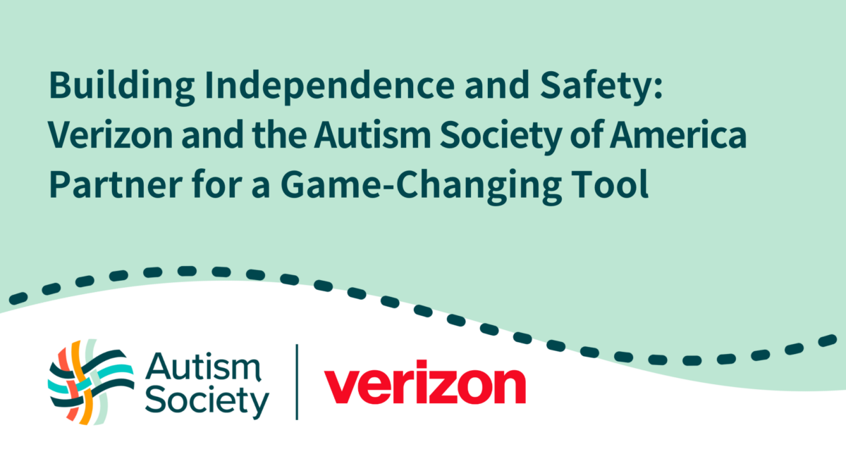 Building Independence and Safety: Verizon and the Autism Society of ...