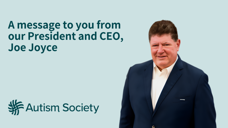 A Welcome from Joe Joyce, the new President and CEO of the Autism ...